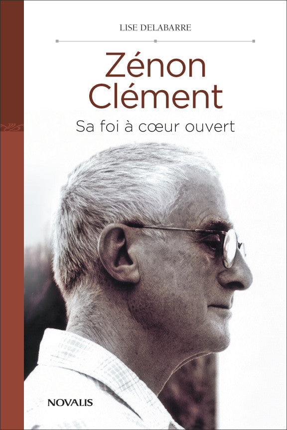 Zénon Clément. Sa foi à coeur ouvert – fr-novalis